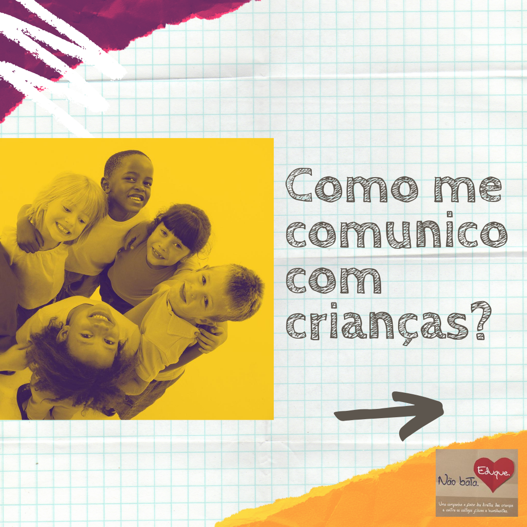 Como me comunico com crianças? – Rede Não Bata Eduque